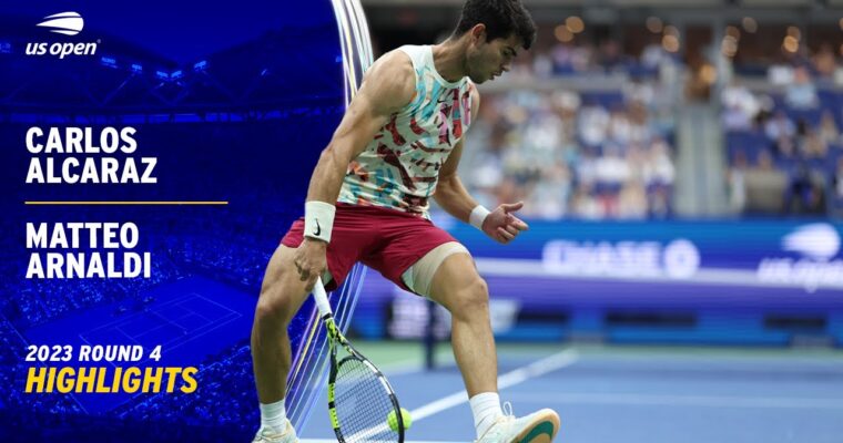 Carlos Alcaraz Vs Matteo Arnaldi Highlights 2023 Us Open Round 4