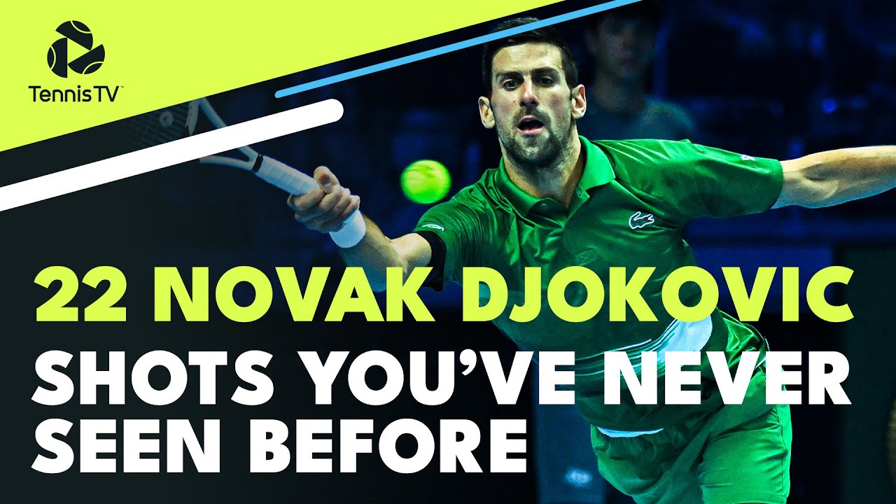 22 Amazing Novak Djokovic Shots You’ve Never Seen Before! (Probably ...