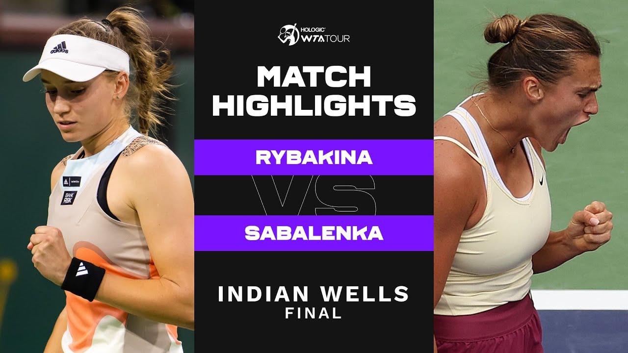 Elena Rybakina vs. Aryna Sabalenka | 2023 Indian Wells Final | WTA Match Highlights | テニスはフラミンゴに ...