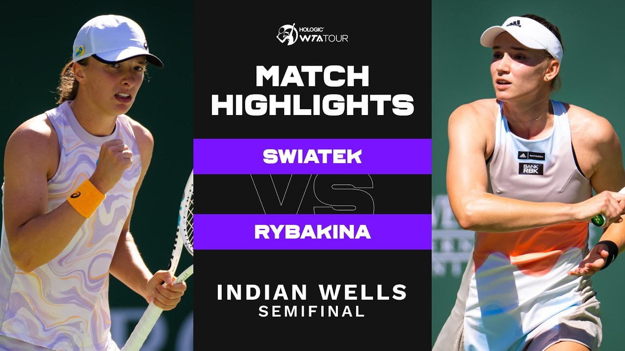 Iga Swiatek vs. Elena Rybakina | 2023 Indian Wells Semifinal | WTA ...