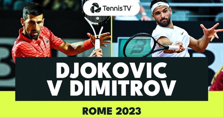 Novak Djokovic vs Grigor Dimitrov Match Highlights | Rome 2023 | テニスは ...