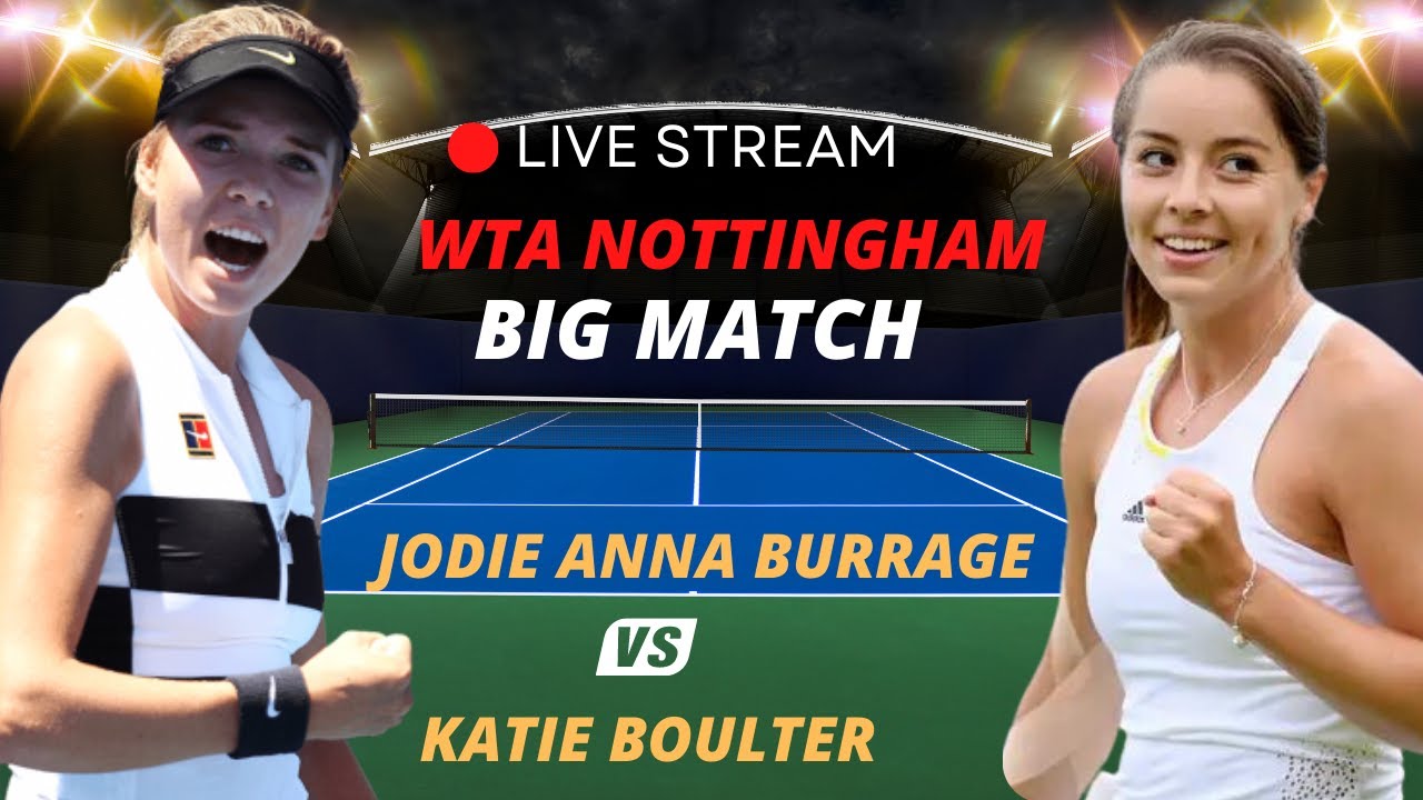 WTA LIVE KATIE BOULTER VS JODIE ANNA BURRAGE WTA ROTHESAY 2023 TENNIS PREVIEW STREAM | テニスはフラミンゴ ...