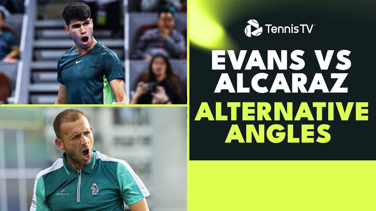 Carlos Alcaraz & Dan Evans THRILLER: Alternative Angles | Shanghai 2023 ...
