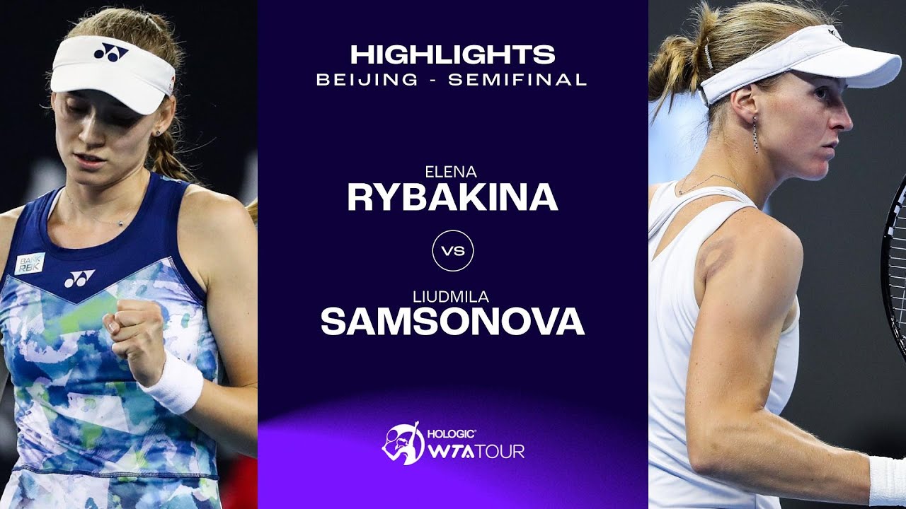 Elena Rybakina vs. Liudmila Samsonova | 2023 Beijing Semifinal | WTA ...