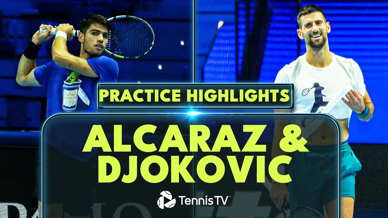 Carlos Alcaraz & Novak Djokovic: Practice Highlights & Full Set ...