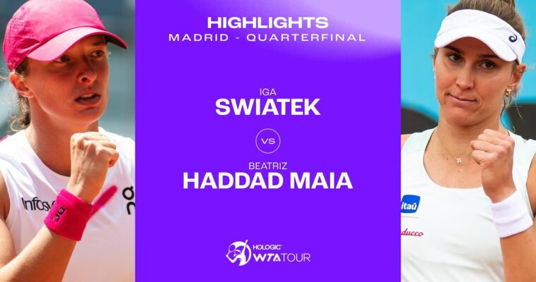 Iga Swiatek vs. Beatriz Haddad Maia | 2024 Madrid Quarterfinal | WTA Match Highlights | テニスは ...