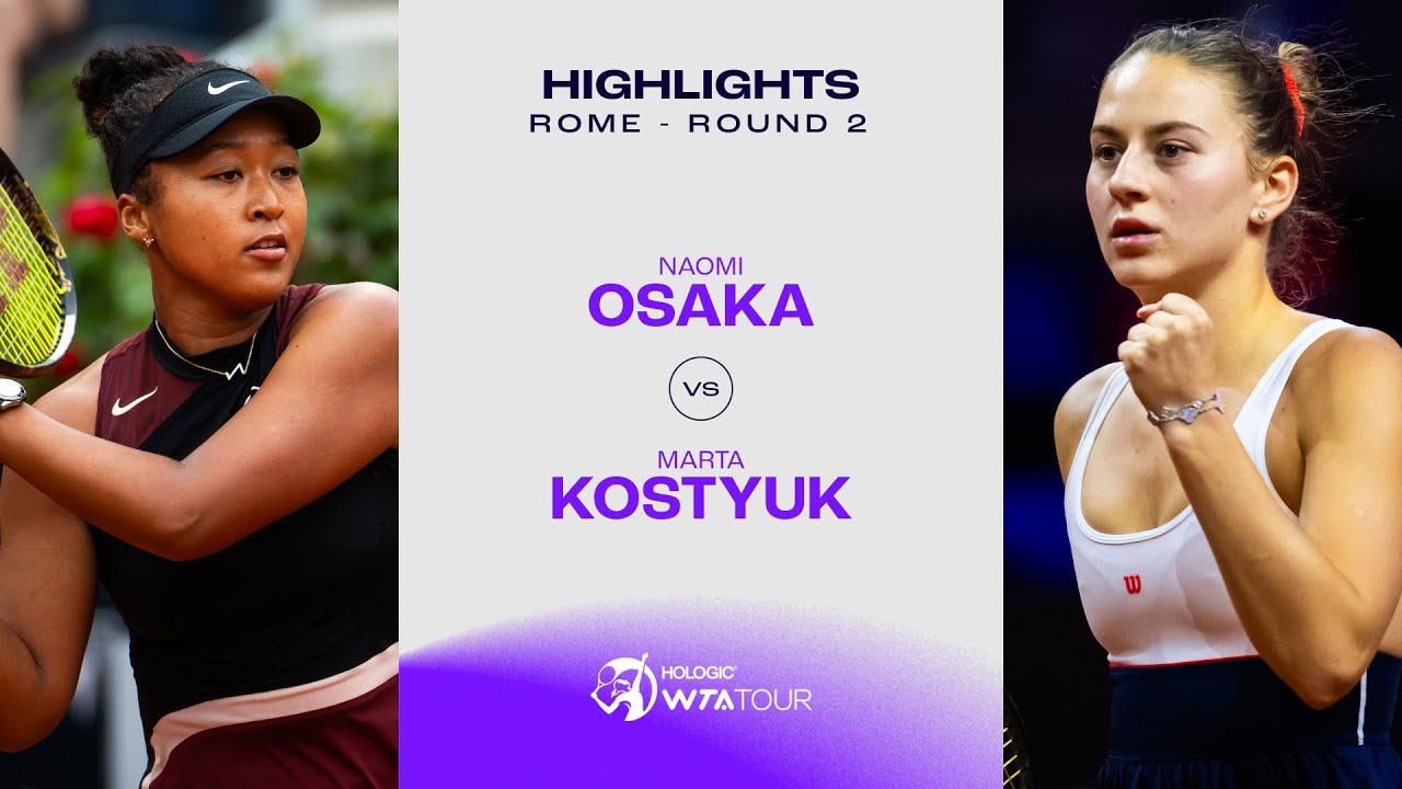 Naomi Osaka vs. Marta Kostyuk | 2024 Rome Round 2 | WTA Match ...