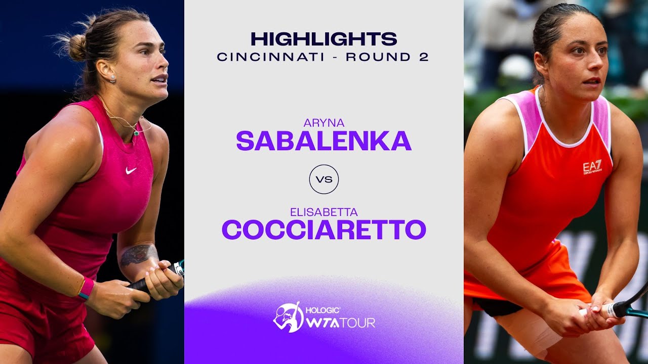 Aryna Sabalenka vs. Elisabetta Cocciaretto | 2024 Cincinnati Round 2 | WTA Match Highlights ...
