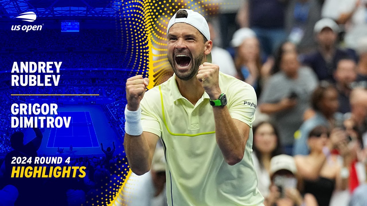 Andrey Rublev vs. Grigor Dimitrov Highlights | 2024 US Open Round 4 ...