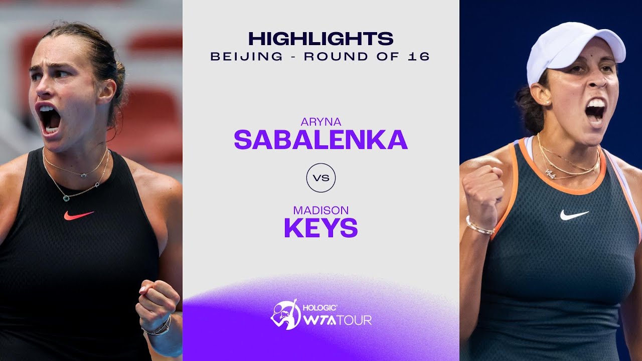 Aryna Sabalenka vs. Madison Keys | 2024 Beijing Round of 16 | WTA Match ...