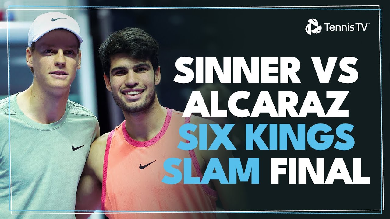 Jannik Sinner vs Carlos Alcaraz For The Six Kings Slam Title | Six ...