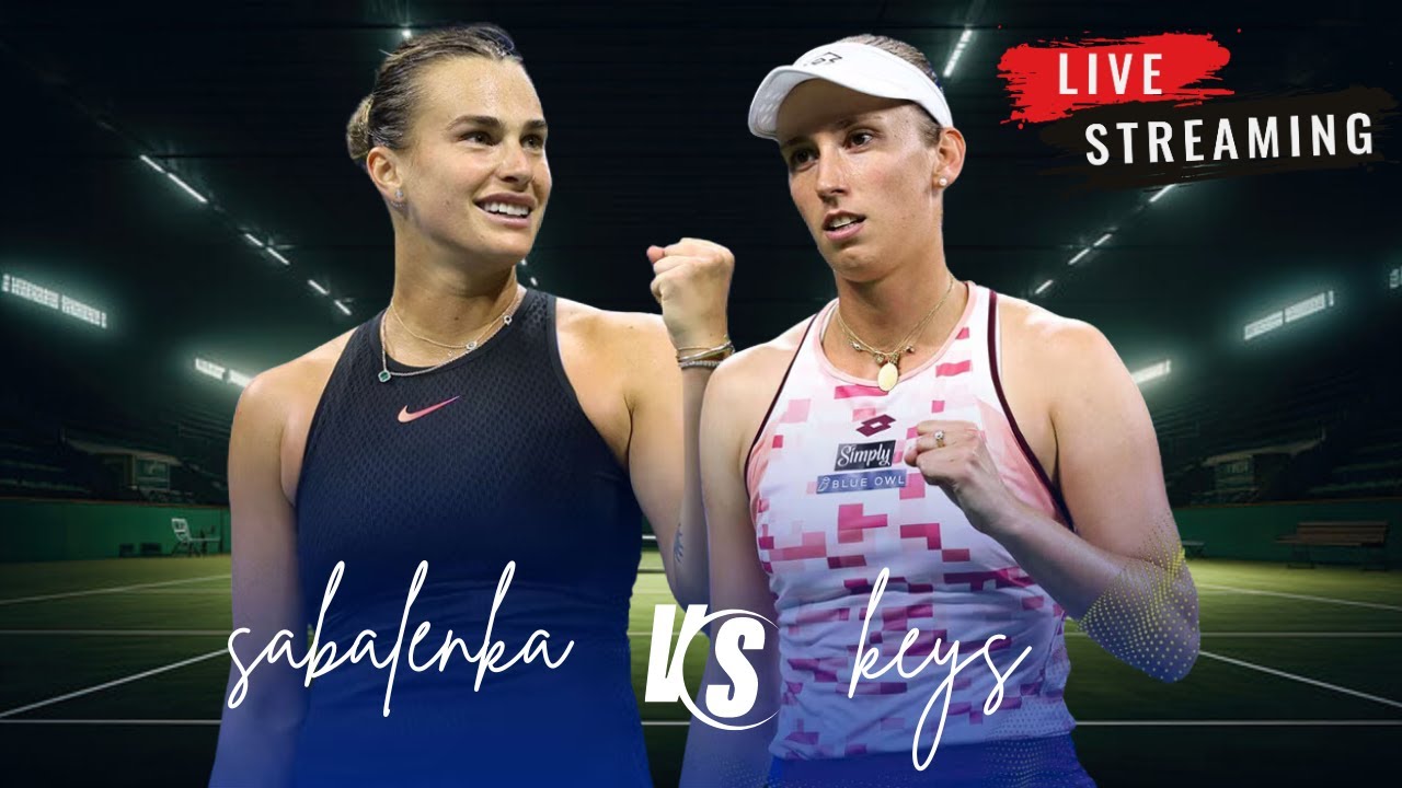 WTA LIVE ARYNA SABALENKA VS MADISON KEYS WTA BEIJING 2024 TENNIS ...