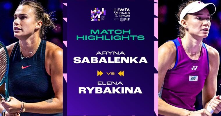 Aryna Sabalenka vs. Elena Rybakina | 2024 WTA Finals Riyadh Group Stage ...