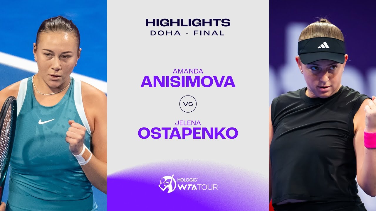 Amanda Anisimova vs. Jelena Ostapenko | 2025 Doha Final | WTA Match ...