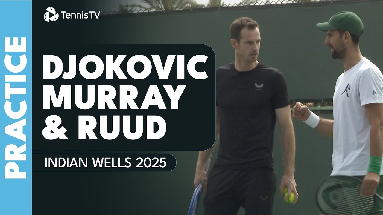 Novak Djokovic & Andy Murray Practice With Casper Ruud In Indian Wells ...
