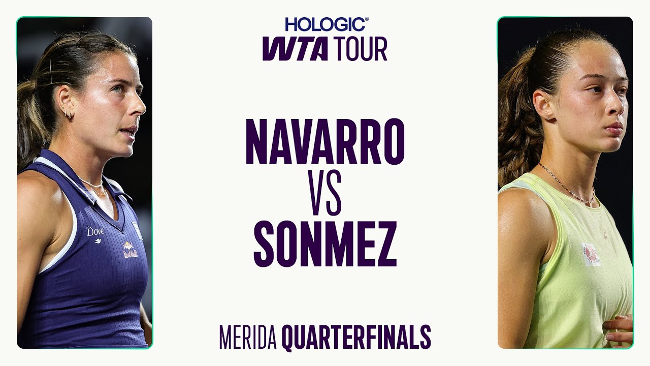 Emma Navarro vs. Zeynep Sonmez | Merida 2025 Quarterfinal | WTA Match ...