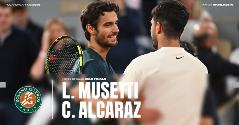 Highlights Alcaraz vs Musetti Semi-final | Roland-Garros 2025 | テニスは ...