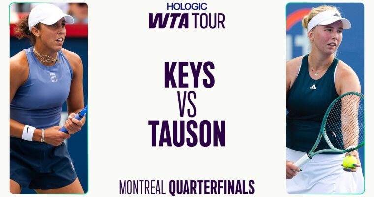 Madison Keys vs. Clara Tauson | 2025 Montreal Semifinals | WTA Match ...