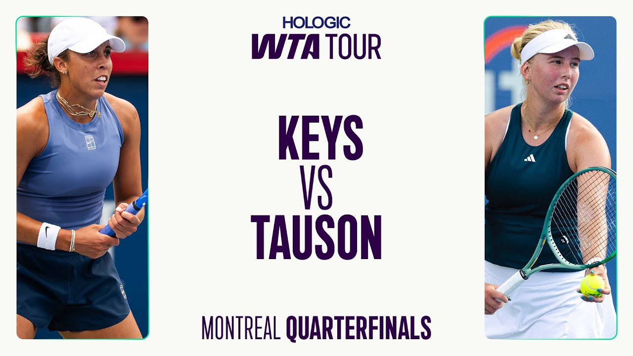 Madison Keys vs. Clara Tauson | 2025 Montreal Semifinals | WTA Match ...