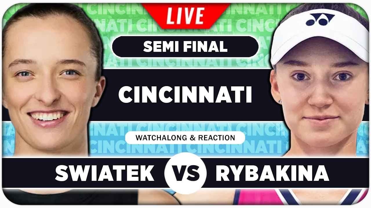 SWIATEK vs RYBAKINA • WTA Cincinnati 2025 SF • LIVE Tennis Watchalong ...