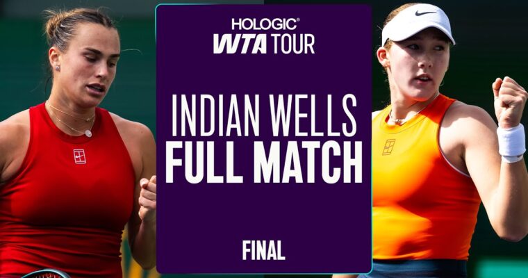 THRILLING Aryna Sabalenka vs. Mirra Andreeva | 2025 Indian Wells Final ...